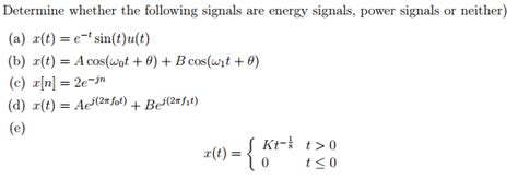 Solved Determine Whether The Following Signals Are Energy