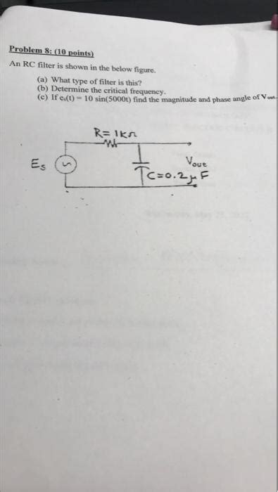 Solved Problem 8 10 Points An RC Filter Is Shown In The Chegg Com