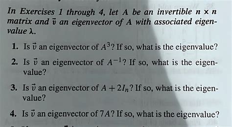 In Exercises Through Let A Be An Invertible N X N Matrix And V An Eigenvector Of A With