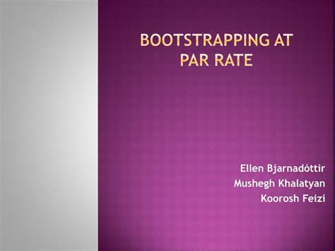 Ppt Financial Bootstrapping At Par Rate Calculation Powerpoint Presentation Id 2675057