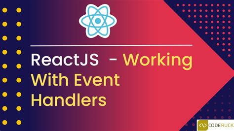 React Working With Event Handlers Tutorial YouTube