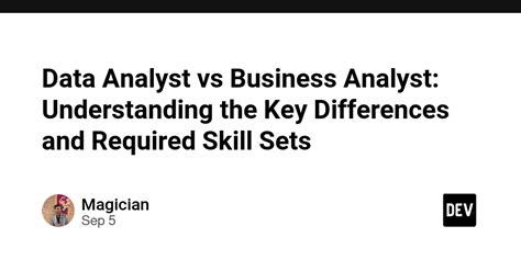 Data Analyst Vs Business Analyst Understanding The Key Differences And