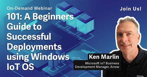 101 A Beginners Guide To Successful Deployments Using Windows Iot Os