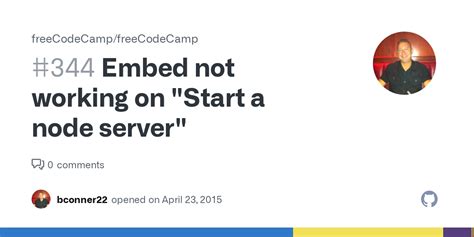 embed not working on start a node server · issue 344 · freecodecamp freecodecamp · github
