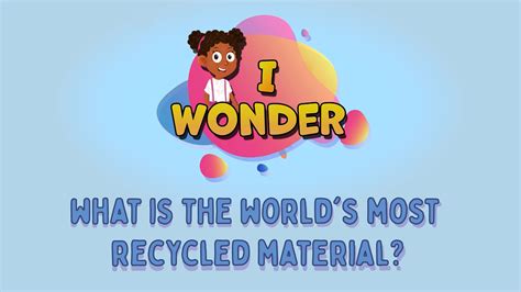 What Is The Worlds Most Recycled Material Learningmole