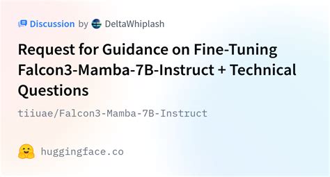 Tiiuae Falcon3 Mamba 7B Instruct Request For Guidance On Fine Tuning Falcon3 Mamba 7B Instruct