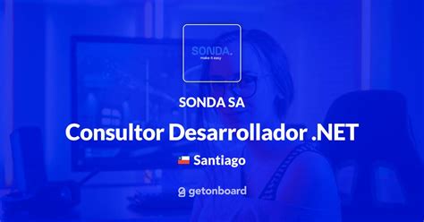 Consultor Desarrollador Net At Sonda Chile Get On Board
