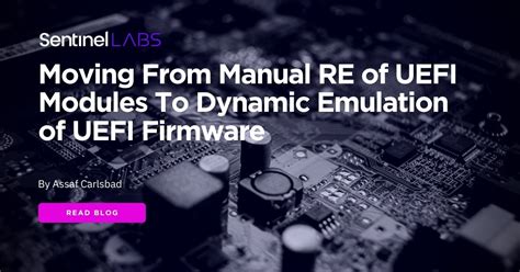 Moving From Manual Reverse Engineering Of UEFI Modules To Dynamic Emulation Of UEFI Firmware