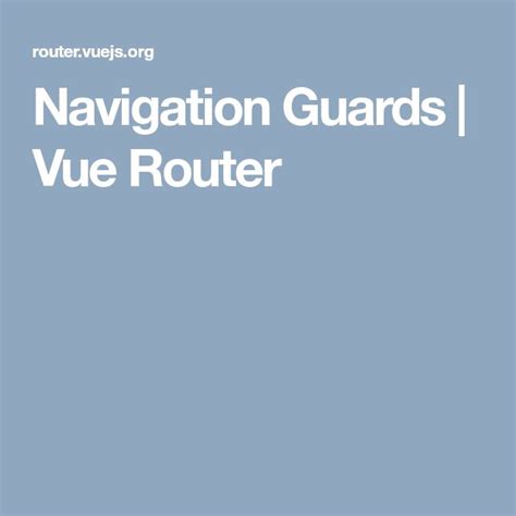 Vue Router Navigation Guards