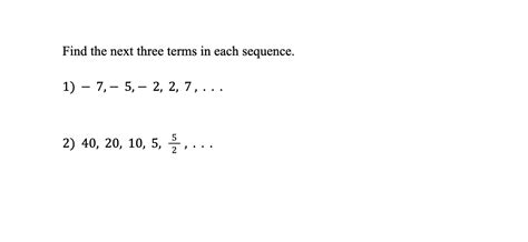 Solved Find The Next Three Terms In Each