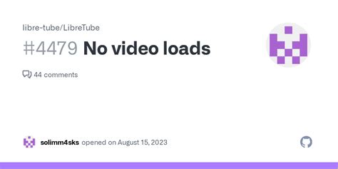 No Video Loads · Issue 4479 · Libre Tubelibretube · Github
