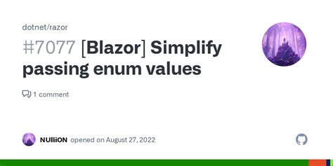Blazor Simplify Passing Enum Values · Issue 7077 · Dotnetrazor · Github