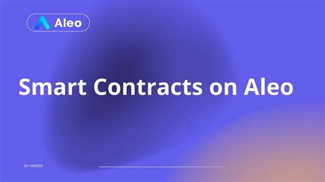 exploring the power of smart contracts on the aleo blockchain by