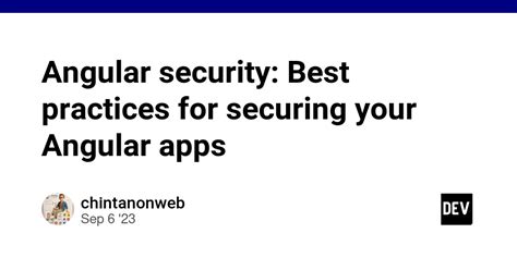 Angular Security Best Practices For Securing Your Angular Apps Dev Community