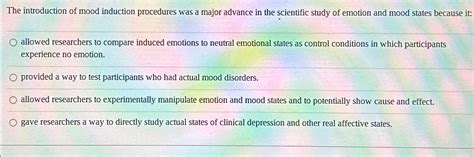 Solved The Introduction Of Mood Induction Procedures Was A