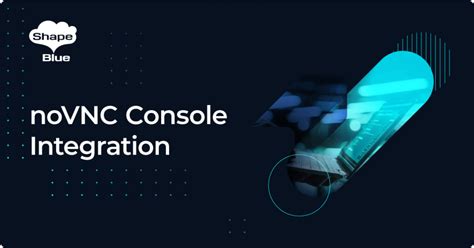 Novnc Console Integration Cloudstack Feature First Look Shapeblue