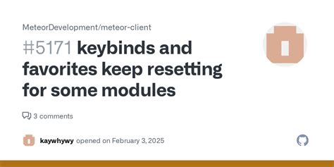 Keybinds And Favorites Keep Resetting For Some Modules · Issue 5171 · Meteordevelopmentmeteor