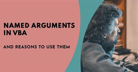 Three Reasons To Use Named Arguments In Vba