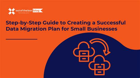 Step By Step Guide To Creating A Successful Data Migration Plan For