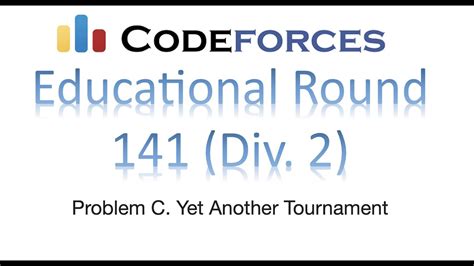 Problem C Yet Another Tournament Codeforces Educational Round 141 Youtube