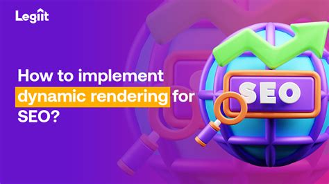 Dynamic Rendering For Seo Improve Search Visibility