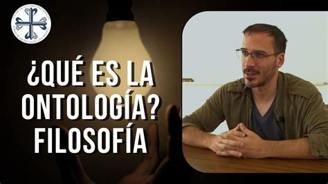 ¿qué Es La Ontología Filosofía Youtube