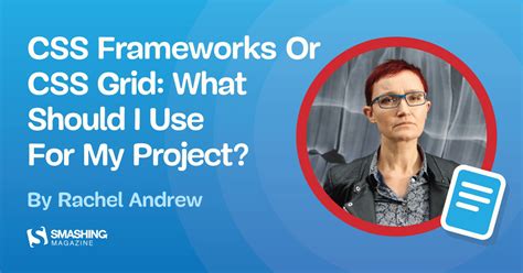 CSS Frameworks Or CSS Grid What Should I Use For My Project Smashing Magazine