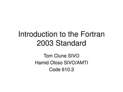 Ppt Introduction To The Fortran 2003 Standard Powerpoint Presentation