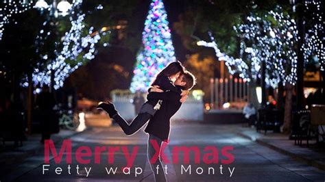 Merry Xmas Fetty Wap Ft Monty Youtube