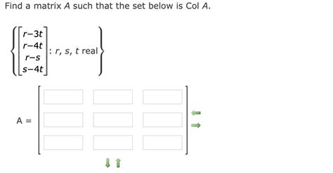 Solved Find A Matrix A Such That The Set Below Is Col A Chegg Com