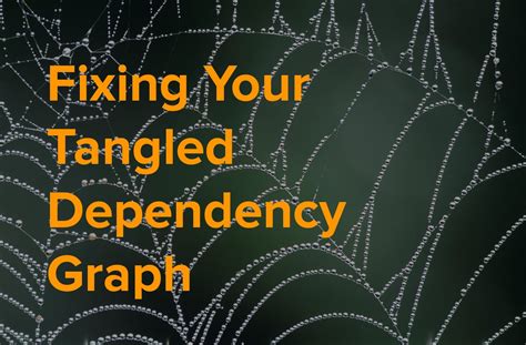 Fixing Your Tangled Dependency Graph Ndepend Blog