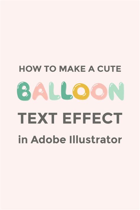 Learn How To Make A Cute Bubble Or Balloon Text Effect In Illustrator You Can Use Ball