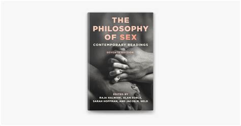 The Philosophy Of Sex By Raja Halwani Alan Soble Sarah Hoffman Jacob M Held On Apple Books
