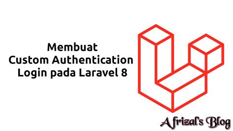 Custom Authentication Login Pada Laravel 9 10 Afrizals Blog