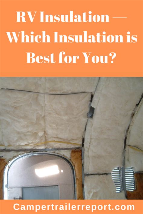 Rv Insulation Best Insulation For Your Camper