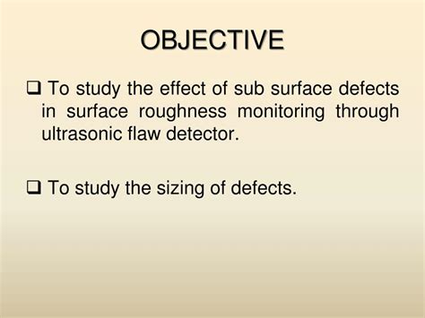 Ppt The Effect Of Subsurface Defects On Surface Roughness Inspection Through Ultrasonic