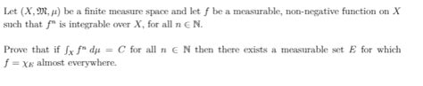 Solved Let X M 14 Be A Finite Measure Space And Let F Be