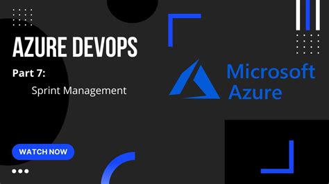 Part 7 Sprint Management In Azure Devops Azure Devops Tutorial Youtube