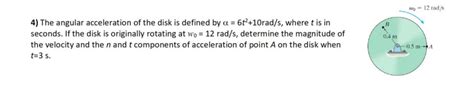 Solved 4 The Angular Acceleration Of The Disk Is Defined By