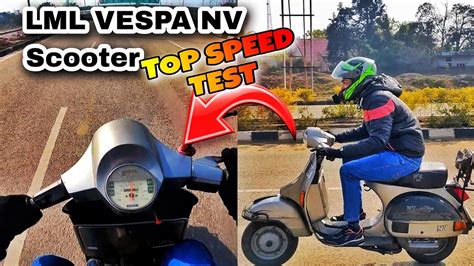 Lml Vespa Nv Top Speed Test How Fast Can This Vintage Scooter Go Youtube
