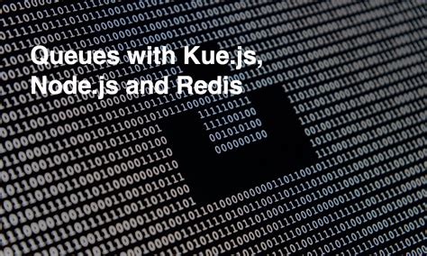 Queues With Kuejs Nodejs And Redis