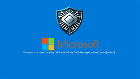 Credential Guard Virtualization Based Security Vbs E Windows Defender Application Control
