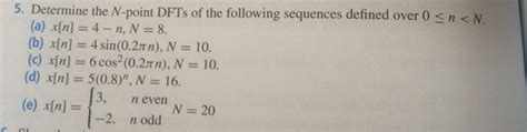 Solved Determine The N Point DFT S Of The Following Chegg Com