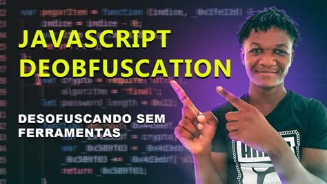Desofusca O De Javascript Sem Ferramentas