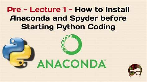 Pre Lecture 1 How To Install Anaconda And Spyder For Python Coding Python For Beginners