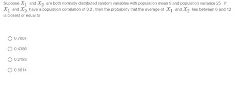 Solved Suppose X1 And X2 Are Both Normally Distributed