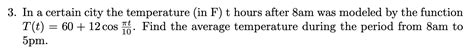 Solved In A Certain City The Temperature In F T ﻿hours