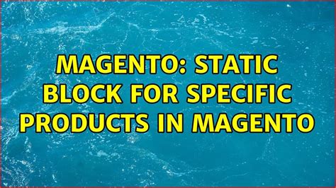 Magento Static Block For Specific Products In Magento Youtube