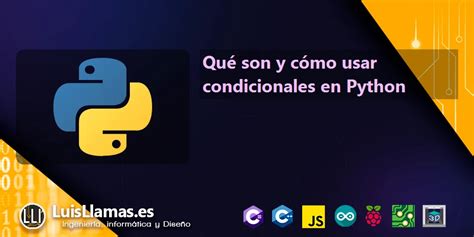 Qué Son Y Cómo Usar Condicionales En Python