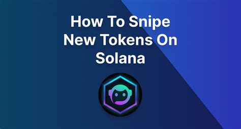 How To Snipe New Tokens On Solana — Solana Geek